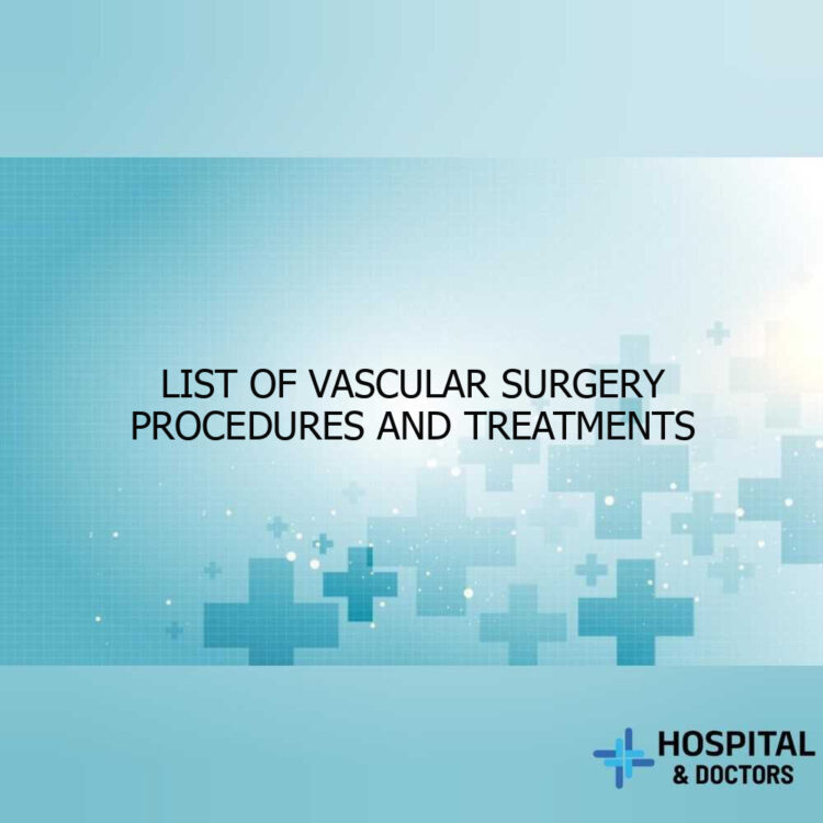 List of Vascular Surgery Procedures and Treatments