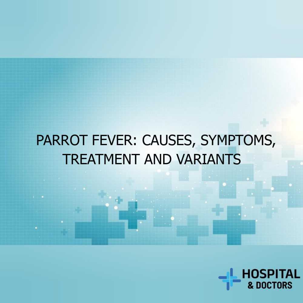 Parrot Fever Causes Symptoms Treatment And Variants